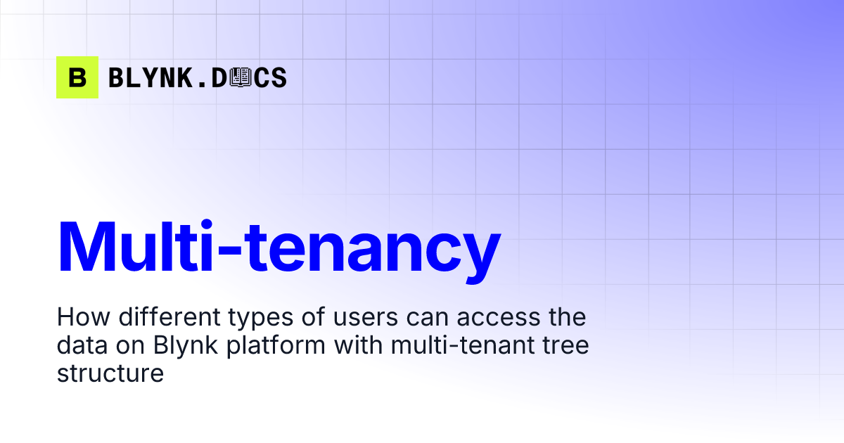 Multi-tenancy | Blynk Documentation