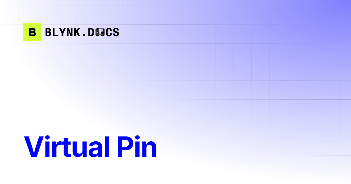 Virtual Pin | Blynk Documentation