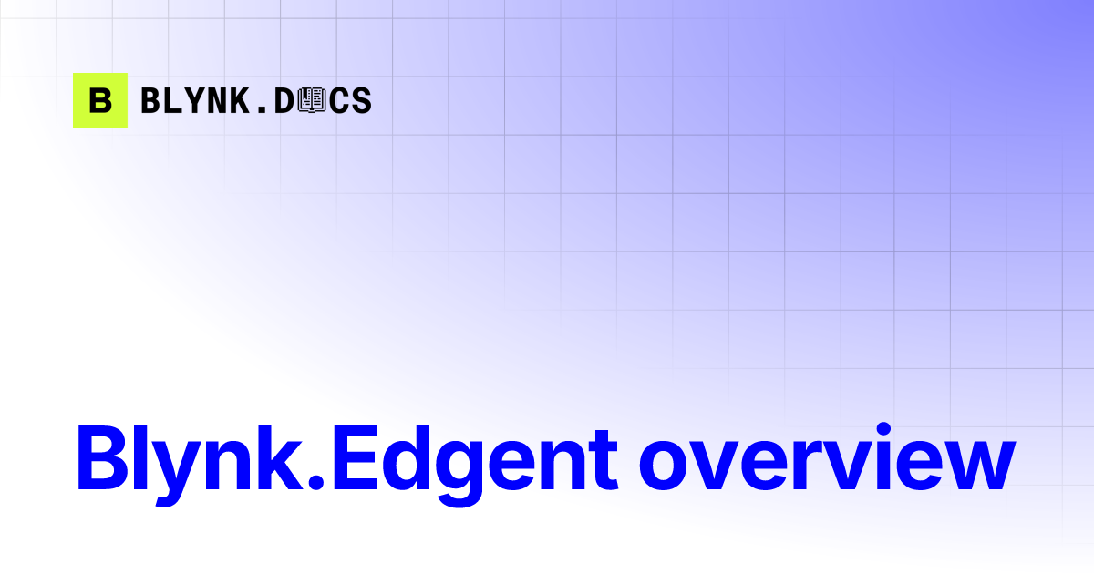 Blynk.Edgent overview | Blynk Documentation