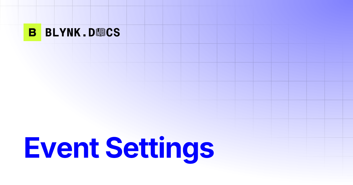 Event Settings | Blynk Documentation