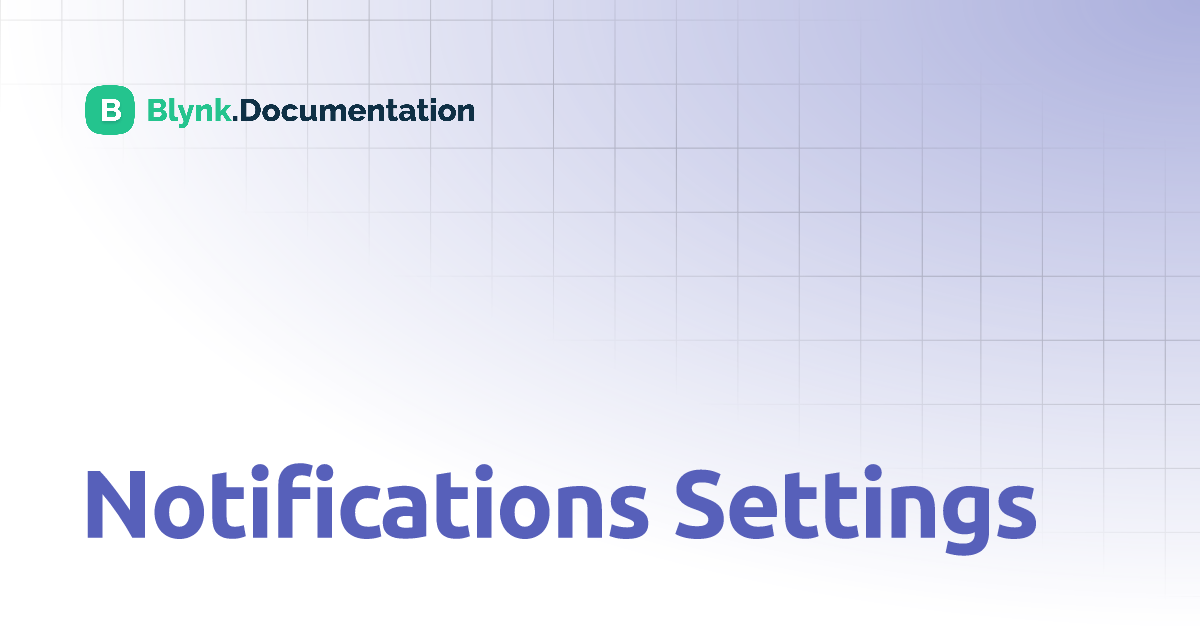 Notifications Settings | Blynk Documentation Notifications Settings | Blynk Documentation