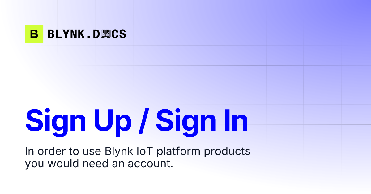Sign Up / Sign In | Blynk Documentation