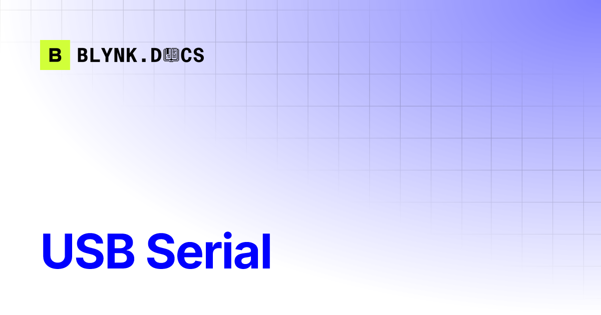 USB Serial | Blynk Documentation