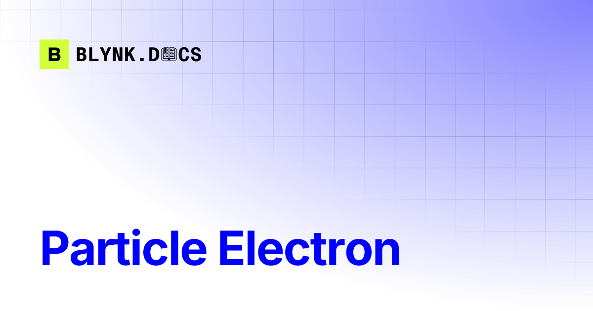 Particle Electron | Blynk Documentation