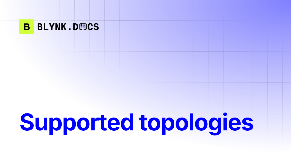 Supported topologies | Blynk Documentation