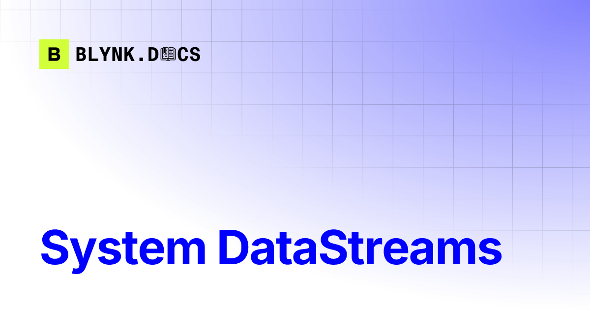 System DataStreams | Blynk Documentation