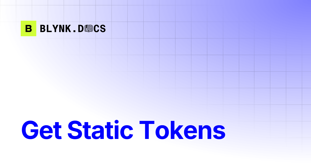 Get Static Tokens | Blynk Documentation