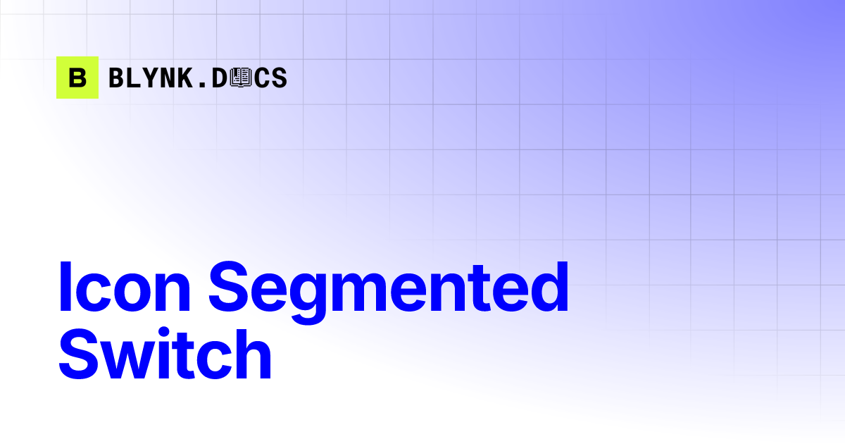 Icon Segmented Switch | Blynk Documentation