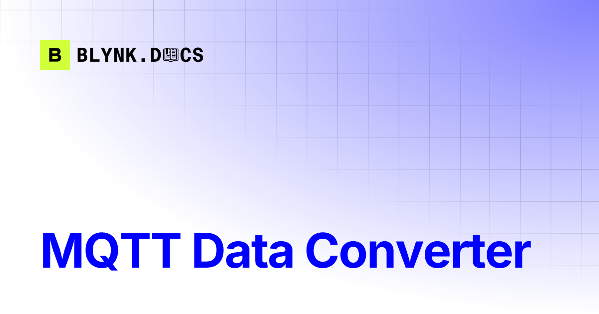 MQTT Data Converter | Blynk Documentation