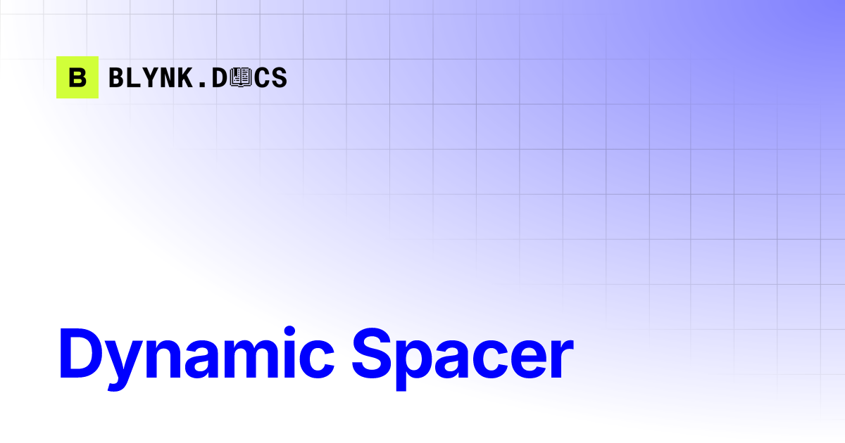 Dynamic Spacer | Blynk Documentation