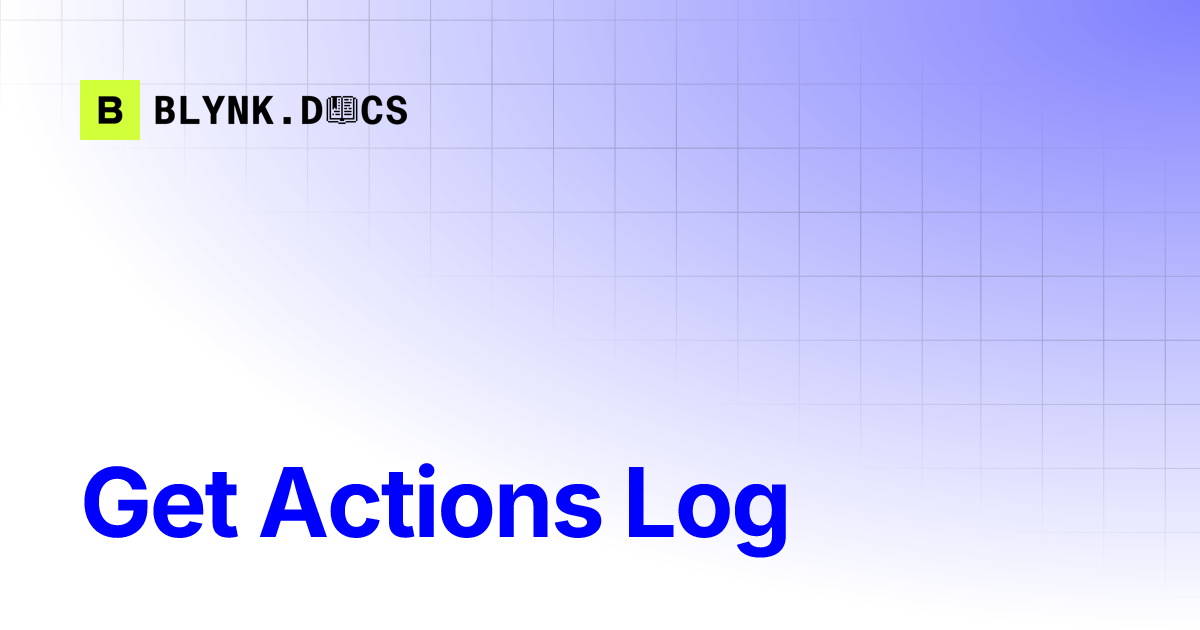 Get Actions Log | Blynk Documentation