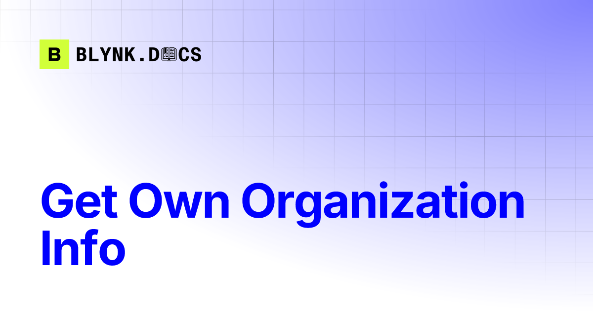 Get Own Organization Info | Blynk Documentation