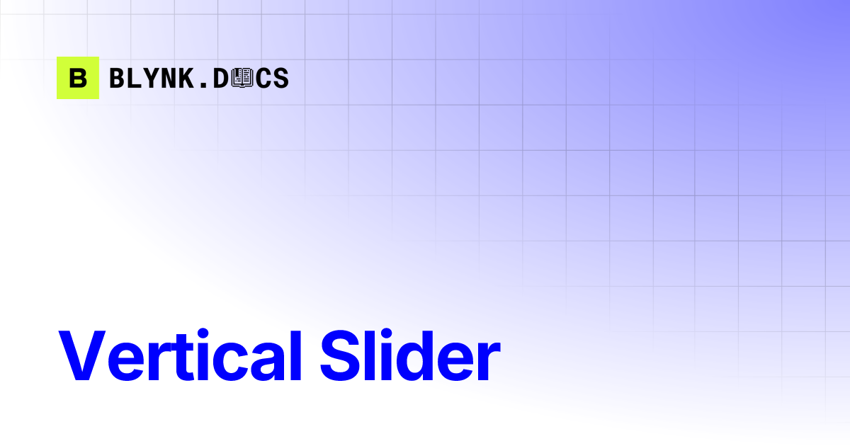 Vertical Slider | Blynk Documentation